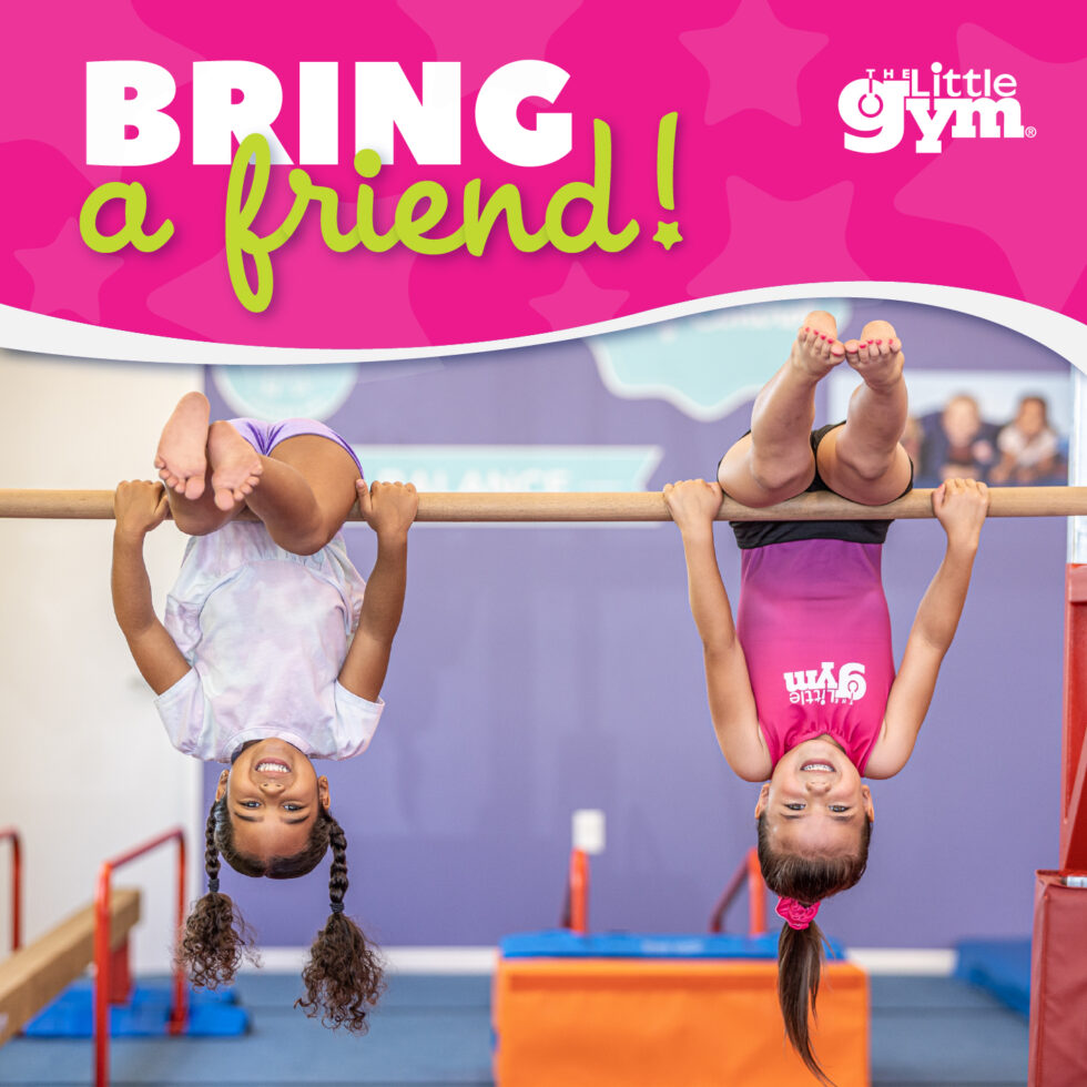 Bring a Friend - The Little Gym